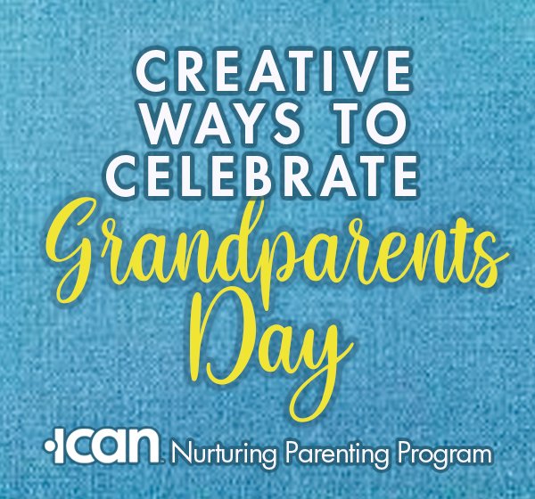 Creative Ways to Celebrate Grandparents Day | ICAN